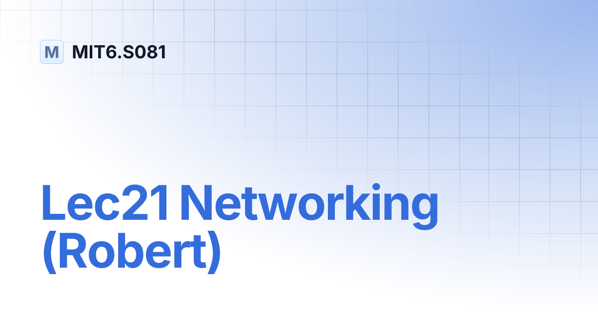 Lec21 Networking (Robert) | MIT6.S081