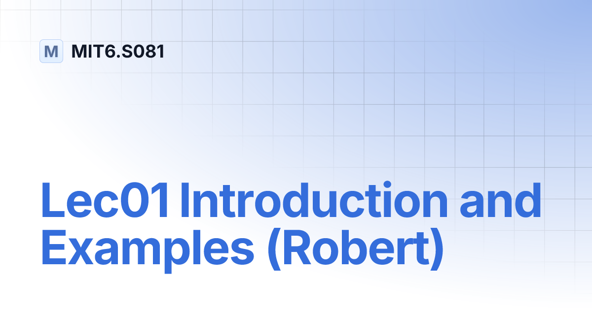 Lec01 Introduction and Examples (Robert) | MIT6.S081