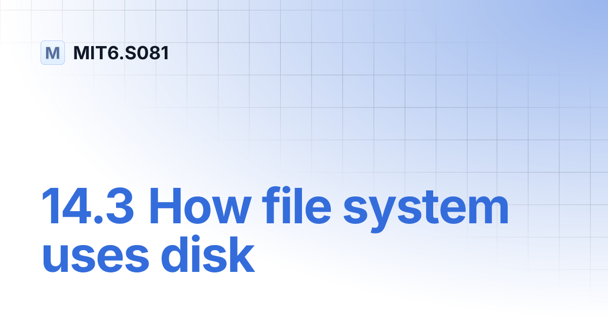 14.3 How file system uses disk | MIT6.S081